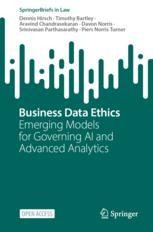 Business Data Ethics: Emerging Models for Governing AI and Advanced ...