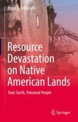 Resource Devastation on Native American Lands: Toxic Earth, Poisoned ...
