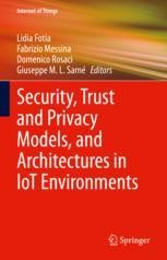Security, Trust and Privacy Models, and Architectures in IoT ...