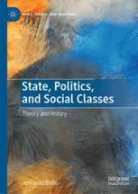 State, Politics, and Social Classes: Theory and History | SpringerLink