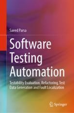 Software Testing Automation: Testability Evaluation, Refactoring, Test ...