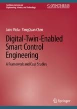 Digital-Twin-Enabled Smart Control Engineering: A Framework and Case Studies | Springer Nature ...