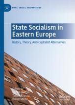 State Socialism in Eastern Europe: History, Theory, Anti-capitalist ...