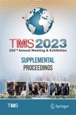 TMS 2023 152nd Annual Meeting & Exhibition Supplemental Proceedings | SpringerLink