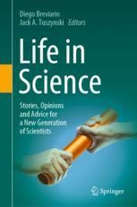 Life in Science: Stories, Opinions and Advice for a New Generation of ...