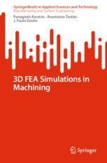 3D FEA Simulations in Machining | Springer Nature Link (formerly ...
