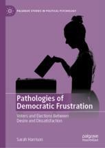 Pathologies of Democratic Frustration: Voters and Elections Between ...