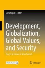 Development, Globalization, Global Values, and Security: Essays in Honor of Arno Tausch ...