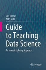 Guide to Teaching Data Science: An Interdisciplinary Approach ...