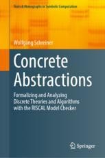 Concrete Abstractions: Formalizing and Analyzing Discrete Theories and Algorithms with the ...