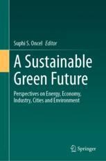 A Sustainable Green Future: Perspectives on Energy, Economy, Industry ...