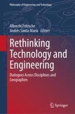 Rethinking Technology and Engineering: Dialogues Across Disciplines and ...