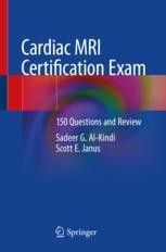 Cardiac MRI Certification Exam: 150 Questions and Review | SpringerLink