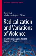 Radicalization and Variations of Violence: New Theoretical Approaches ...