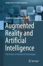 Augmented Reality and Artificial Intelligence: The Fusion of Advanced ...