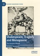 Shakespeare, Tragedy and Menopause: The Anxious Womb | Springer Nature Link (formerly SpringerLink)