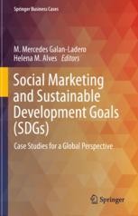 Social Marketing and Sustainable Development Goals (SDGs): Case Studies for a Global Perspective ...