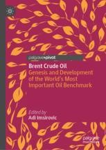 Brent Crude Oil: Genesis and Development of the World's Most Important ...