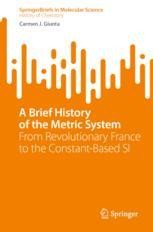 A Brief History of the Metric System: From Revolutionary France to the ...