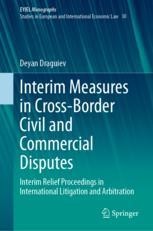 Interim Measures in Cross-Border Civil and Commercial Disputes: Interim ...