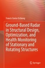 Ground-Based Radar in Structural Design, Optimization, and Health Monitoring of Stationary and ...