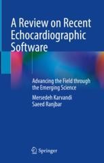 A Review on Recent Echocardiographic Software: Advancing the Field through the Emerging Science ...
