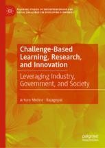 Challenge-Based Learning, Research, and Innovation: Leveraging Industry, Government, and Society ...