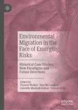 Environmental Migration in the Face of Emerging Risks: Historical Case Studies, New Paradigms ...