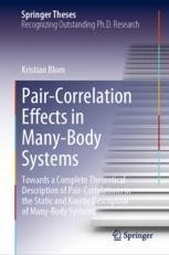 Pair-Correlation Effects in Many-Body Systems: Towards a Complete Theoretical Description of ...