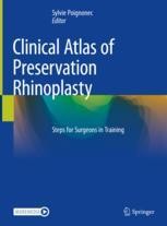 Clinical Atlas of Preservation Rhinoplasty: Steps for Surgeons in ...