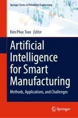 Artificial Intelligence for Smart Manufacturing: Methods, Applications ...