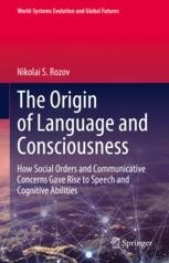 The Origin of Language and Consciousness: How Social Orders and ...