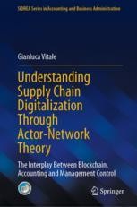Understanding Supply Chain Digitalization Through Actor-Network Theory: The Interplay Between ...