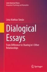 Dialogical Essays: From Difference to Sharing in I-Other Relationships ...