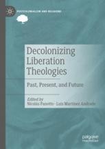 Decolonizing Liberation Theologies: Past, Present, and Future ...