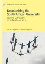Decolonizing the South African University: Towards Curriculum as Self ...