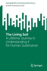 The Living Soil: A Lifetime Journey in Understanding It for Human ...
