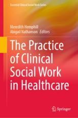The Practice of Clinical Social Work in Healthcare | SpringerLink