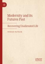 Modernity and its Futures Past: Recovering Unalienated Life | SpringerLink