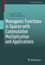Monogenic Functions in Spaces with Commutative Multiplication and Applications | SpringerLink