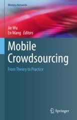 Mobile Crowdsourcing: From Theory to Practice | SpringerLink