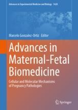 Advances in Maternal-Fetal Biomedicine: Cellular and Molecular ...