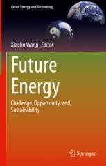 Future Energy: Challenge, Opportunity, and, Sustainability | SpringerLink