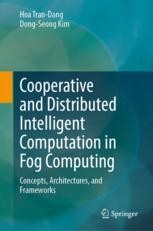 Cooperative and Distributed Intelligent Computation in Fog Computing: Concepts, Architectures ...