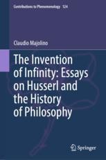 The Invention of Infinity: Essays on Husserl and the History of ...