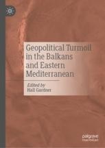 Geopolitical Turmoil in the Balkans and Eastern Mediterranean ...