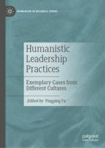 Humanistic Leadership Practices: Exemplary Cases from Different ...