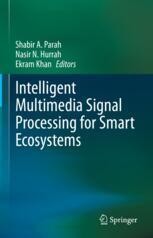 Intelligent Multimedia Signal Processing for Smart Ecosystems ...