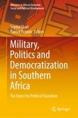 Military, Politics and Democratization in Southern Africa: The Quest ...