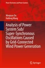 Analysis of Power System Sub/Super-Synchronous Oscillations Caused by Grid-Connected Wind Power ...